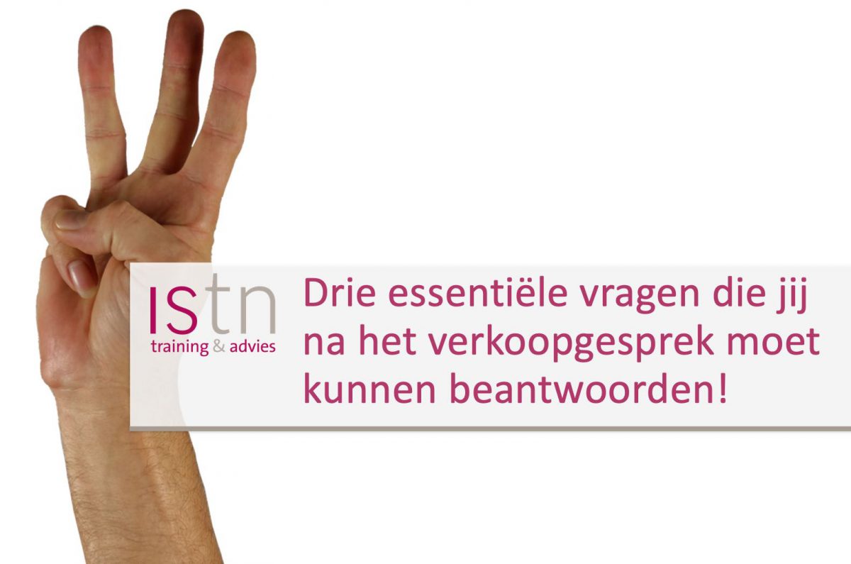3 essentiële vragen die jij na het verkoopgesprek moet beantwoorden!